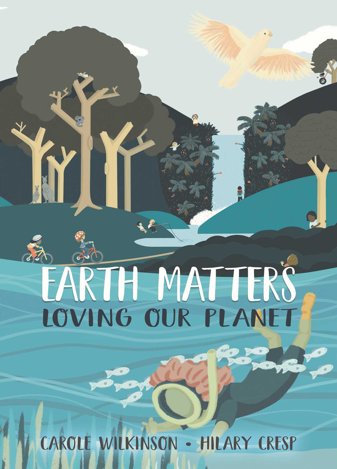 Earth Matters: Loving Our Planet by Carole Wilkinson, Illustrated by ...
