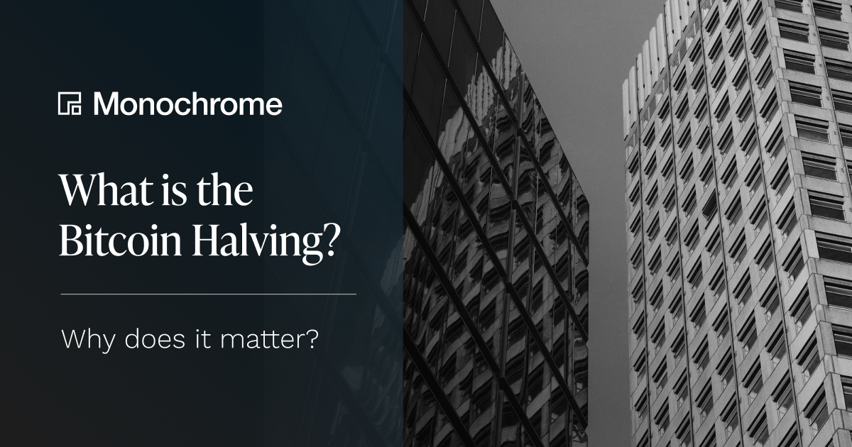 What is the Bitcoin Halving and why does it matter? | Monochrome News