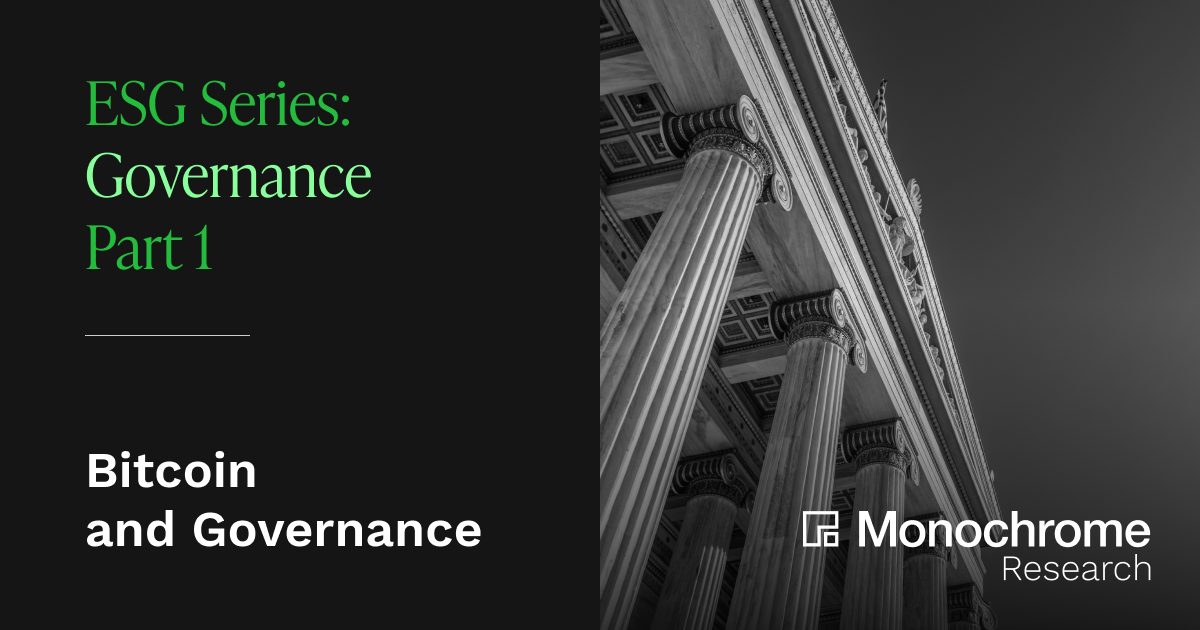 ESG Series - Governance Part 1: Bitcoin and Governance | Monochrome Research