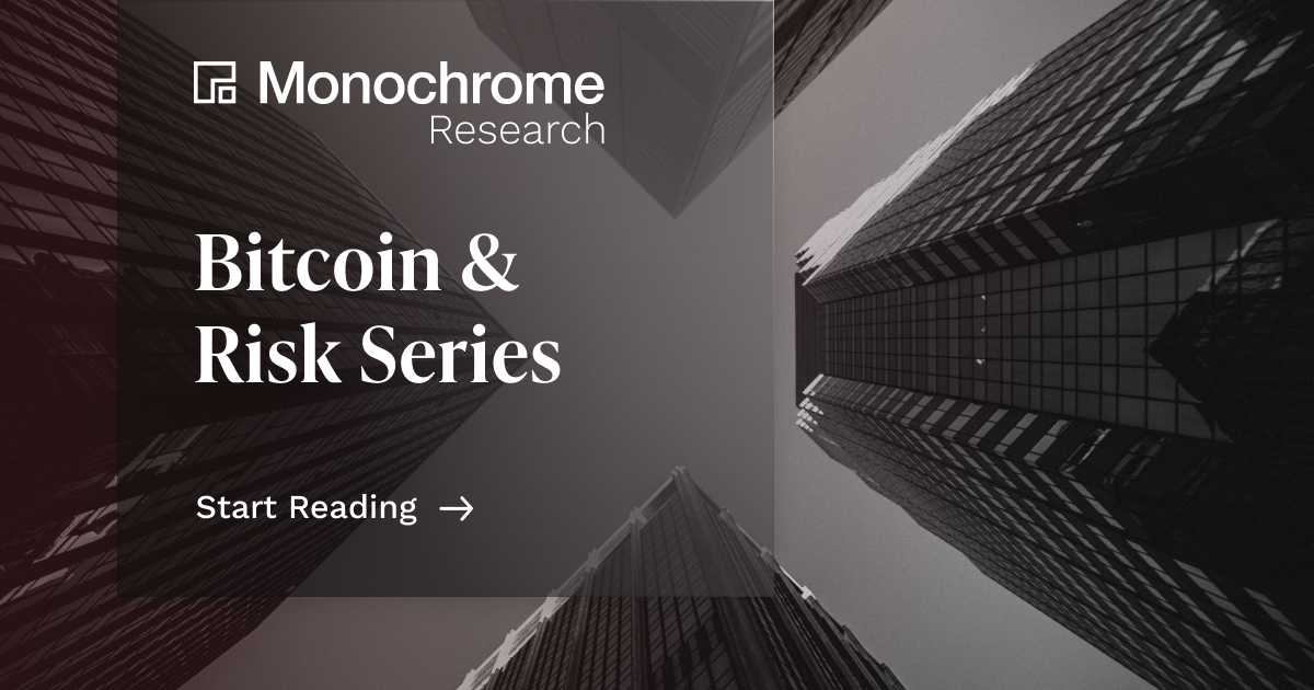 Bitcoin Risk Series | Monochrome Research