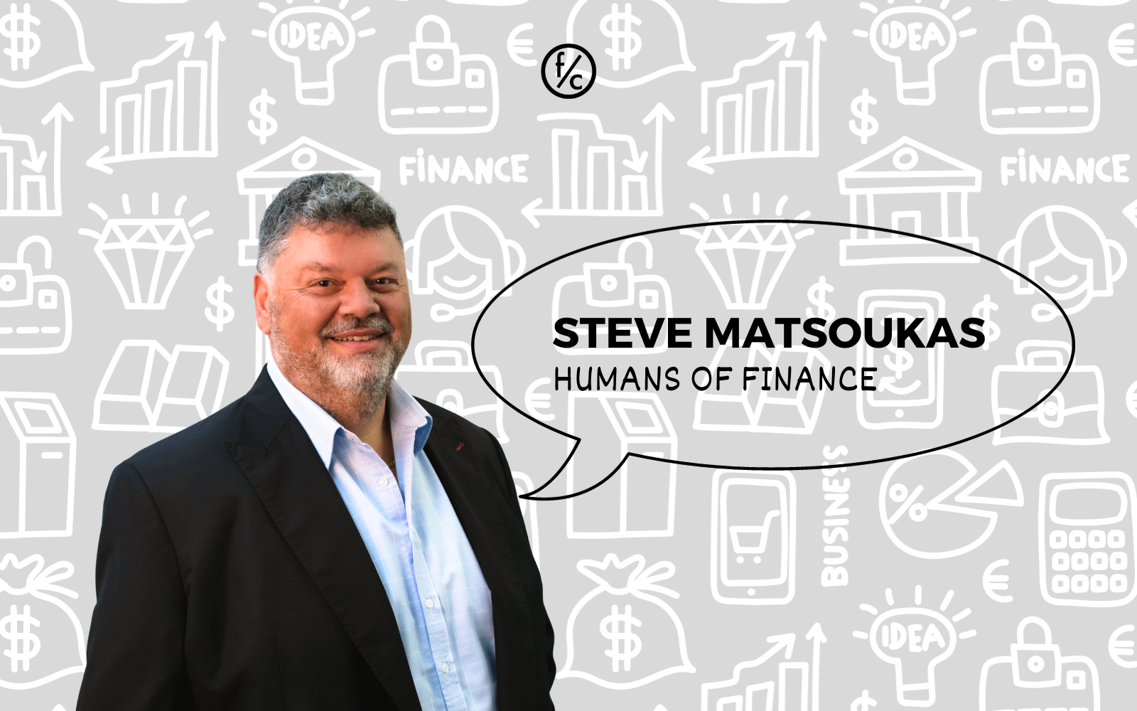 Steve Matsoukas - This is Steve Matsoukas's story | Humans of Finance