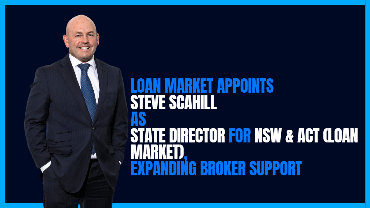 Loan Market appoints Steve Scahill as State Director for NSW & ACT ...