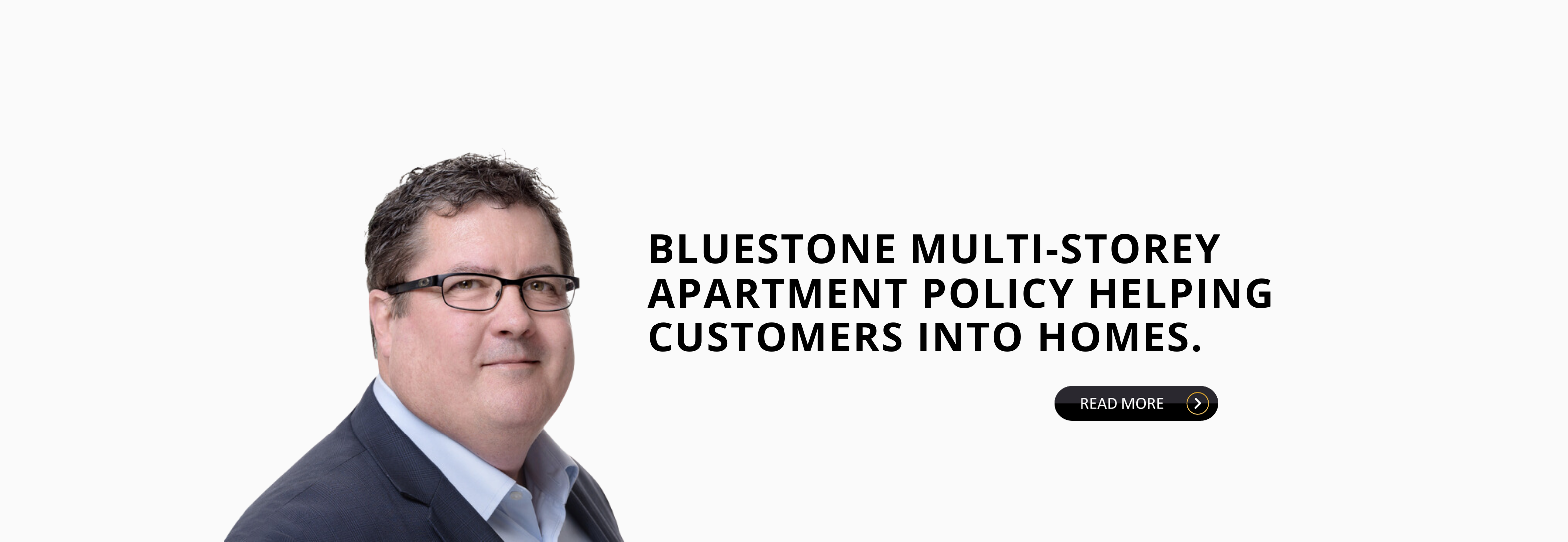 Bluestone Multi-storey Apartment Policy Helping Customers into homes | Finance & Coffee
