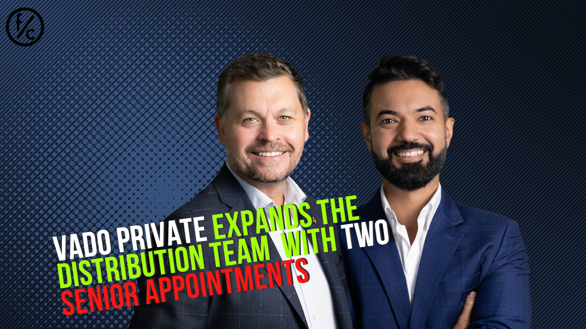 Vado Private expands the Distribution Team with two senior appointments ...