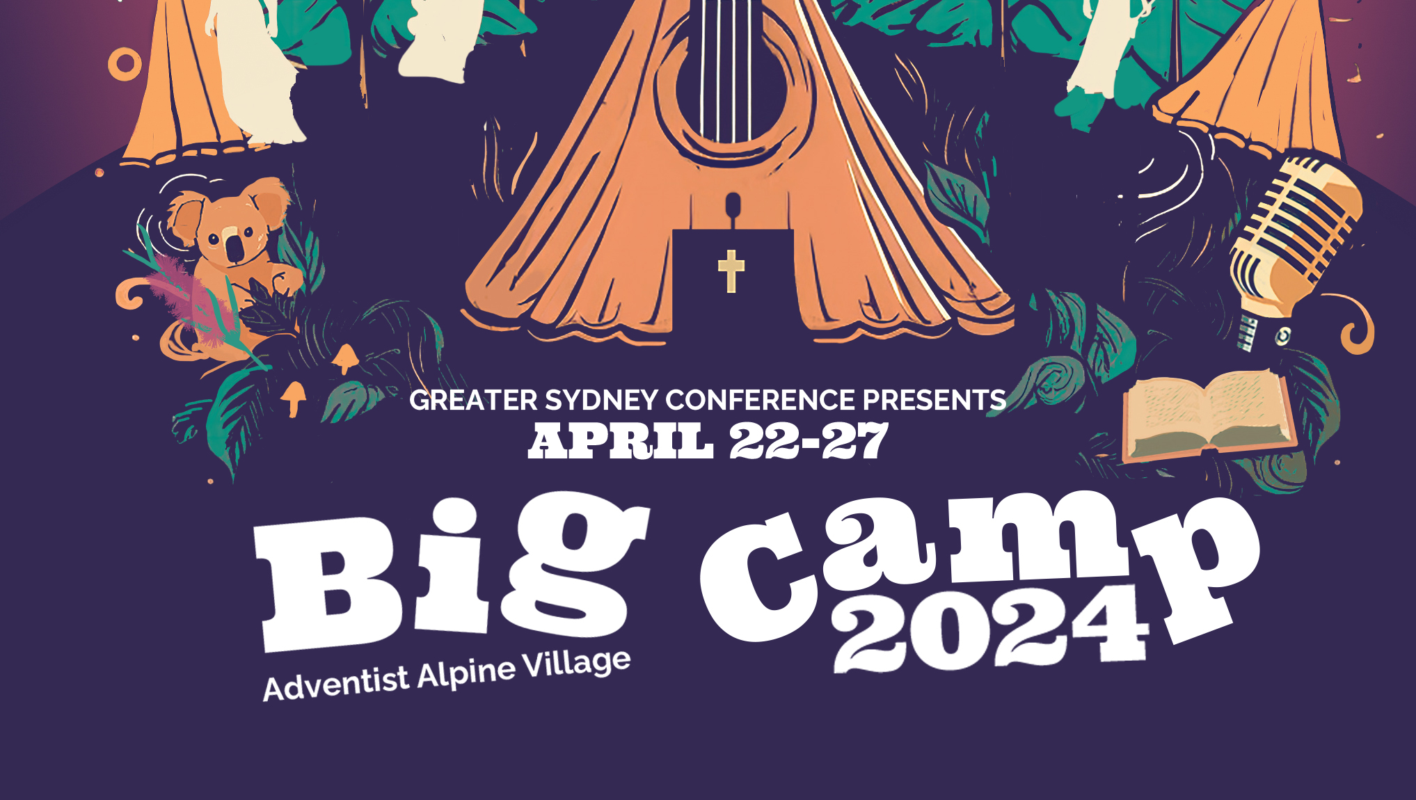 Sydney Adventist Big Camp: Reclaim | April 22-27, 2024