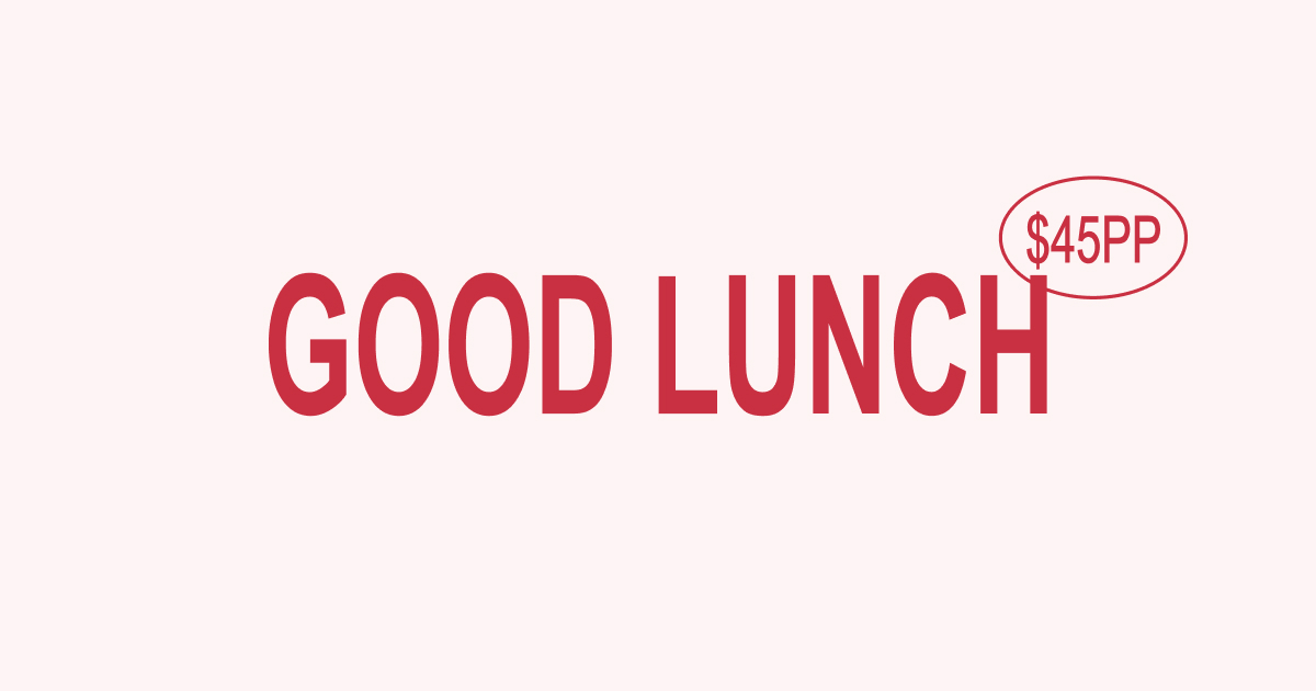 Good Lunch | Good Luck Restaurant Lounge | Merivale