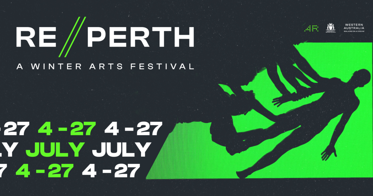 RE//PERTH | Winter Arts Festival | Random Encounters & Rich Endeavours