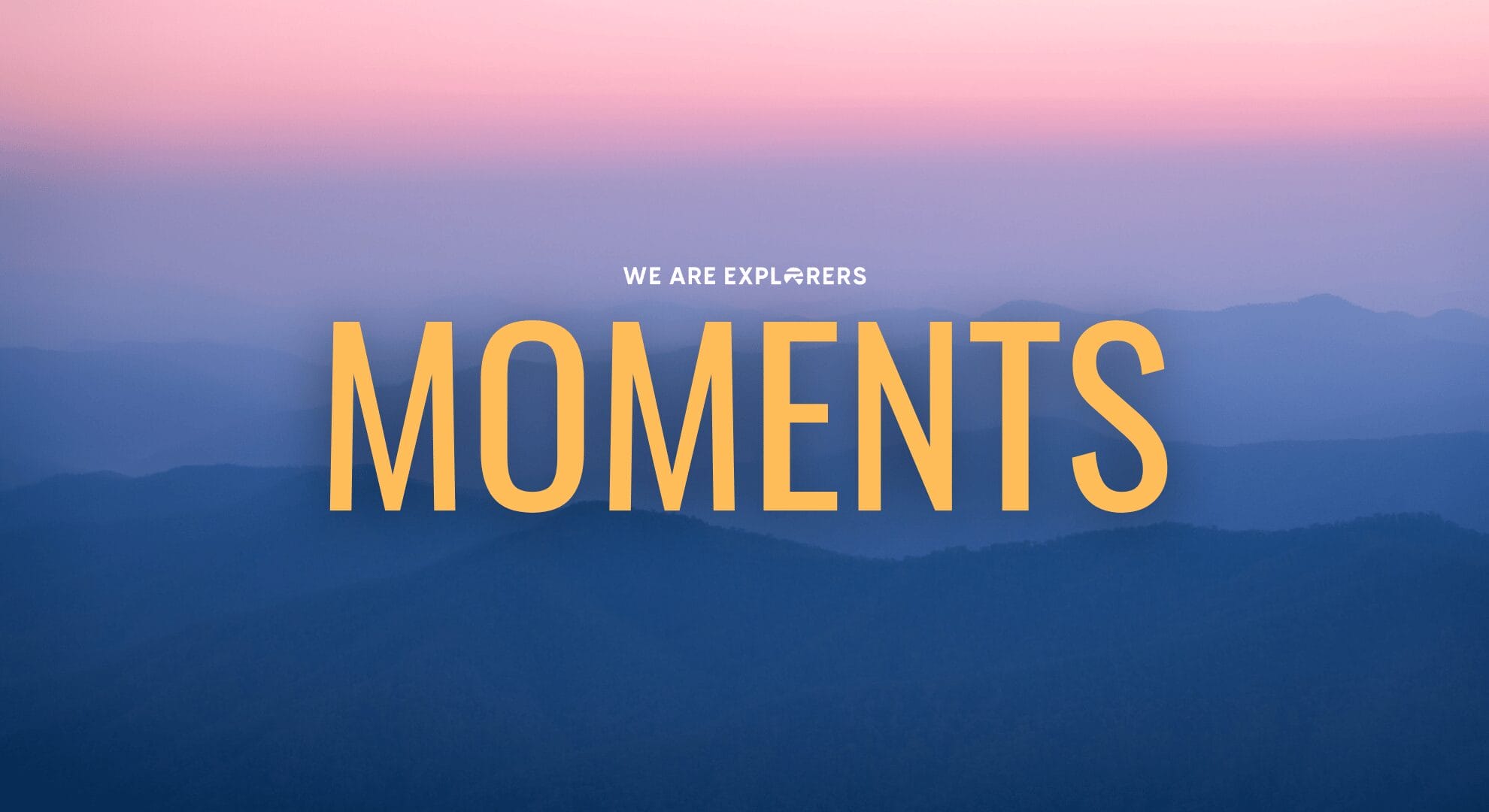 Announcing the Winners of MOMENTS - We Are Explorers